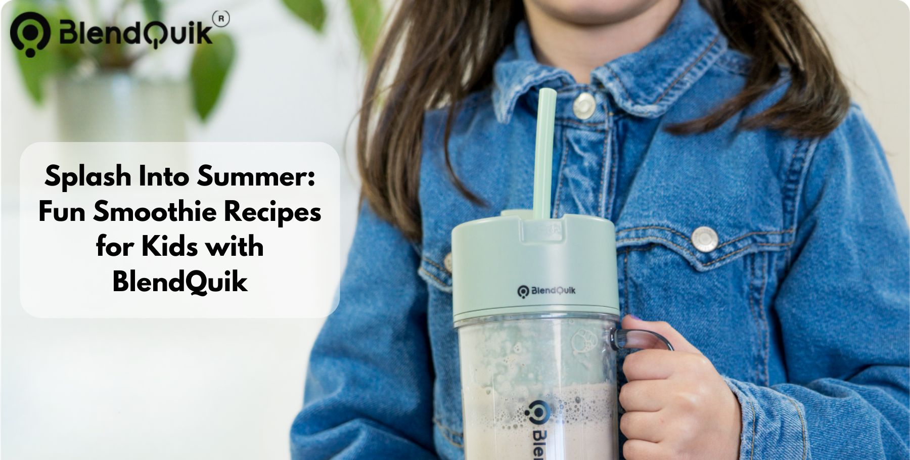 Splash Into Summer: Fun Smoothie Recipes for Kids with BlendQuik